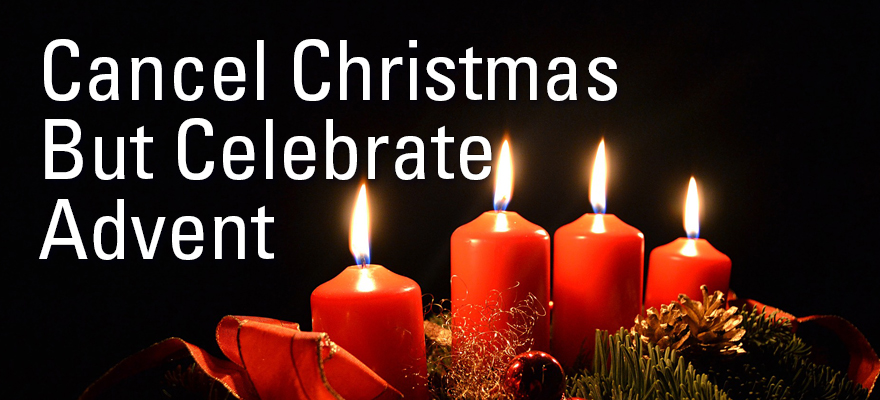 Cancel Christmas, But Celebrate Advent - The Doing Together Blog